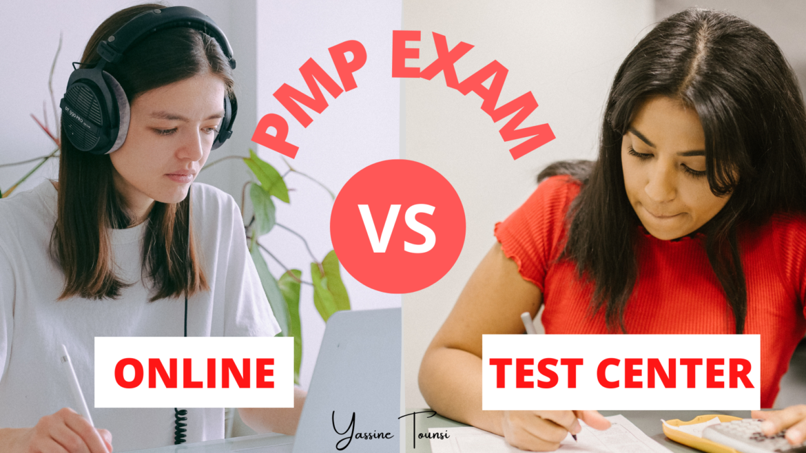 PMP Exam: Online vs Test Center - Yassine Tounsi