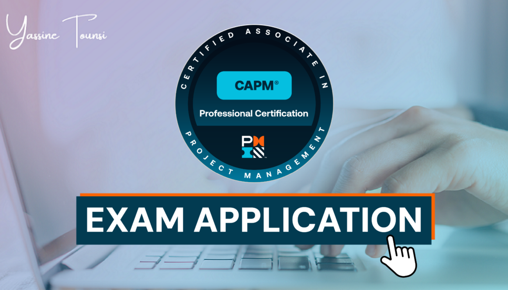 CAPM Exam Application Process - Yassine Tounsi